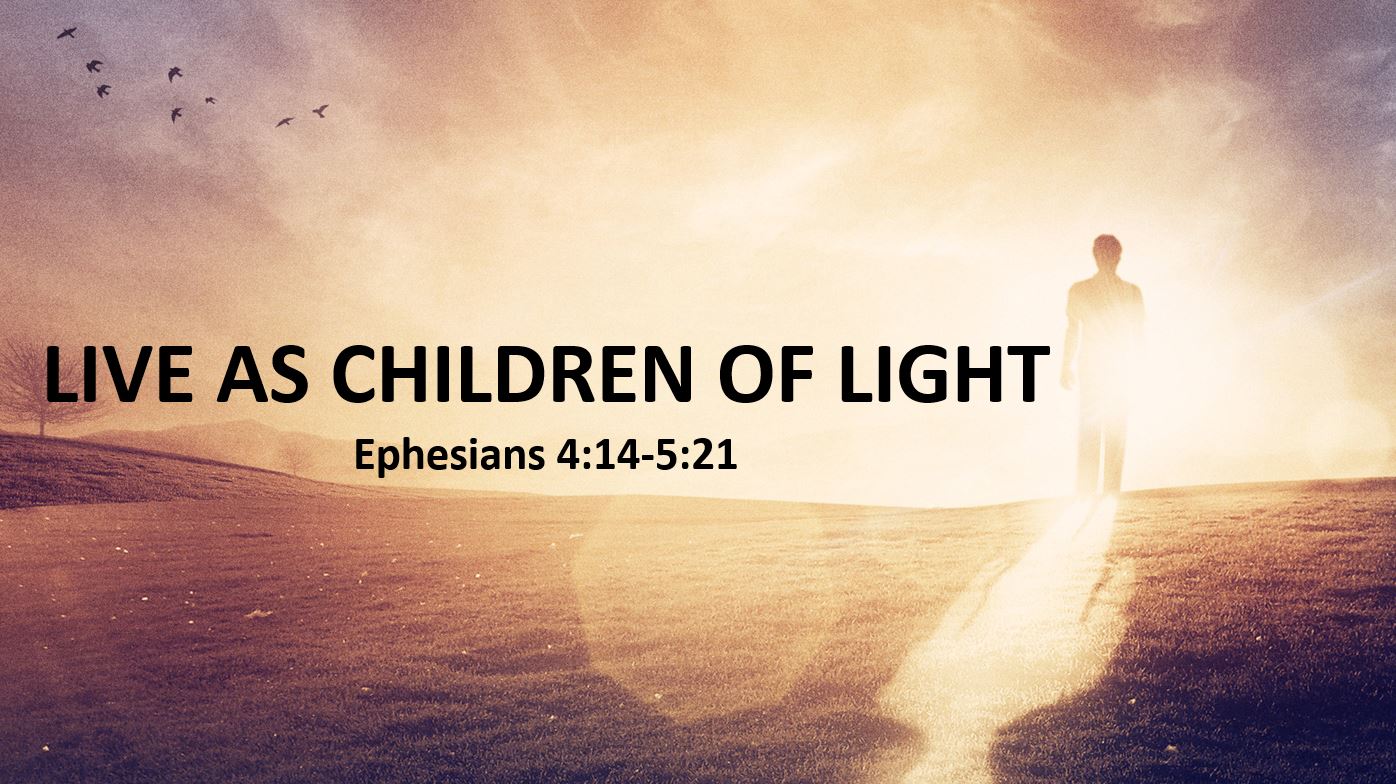 Live as Children of Light - LEVY CHURCH OF CHRIST